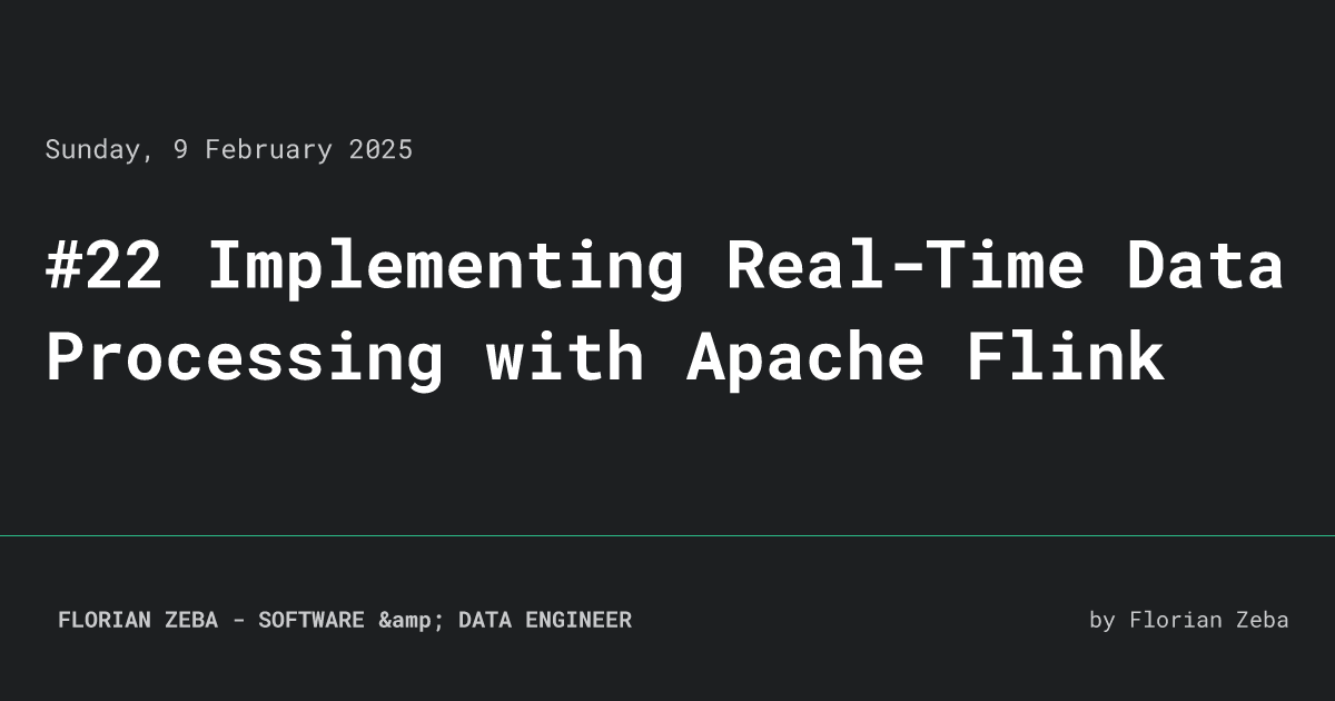 22 Implementing Real Time Data Processing With Apache Flink • Florian